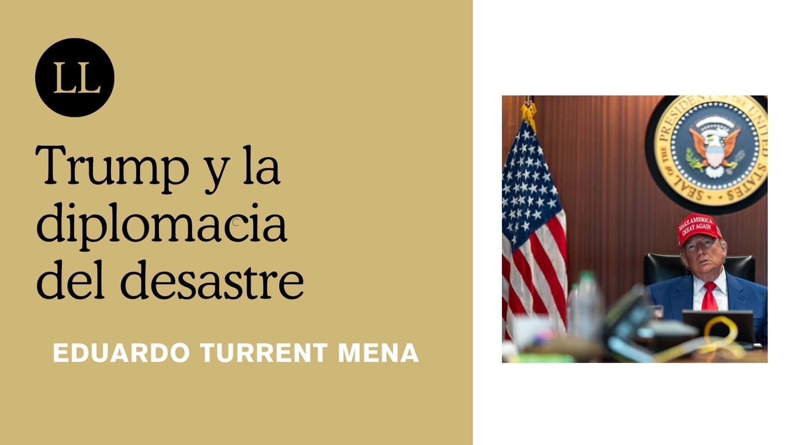 Trump y la diplomacia del desastre | Letras Libres